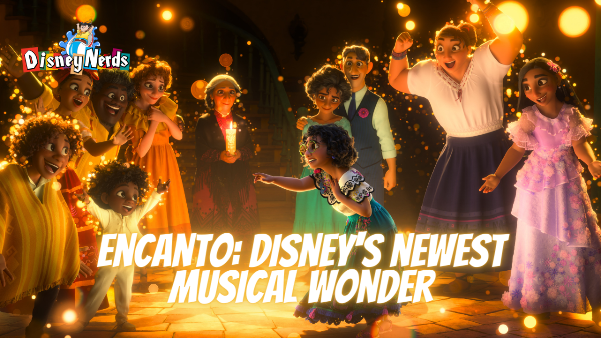 Encanto: Disney’s Newest Musical Wonder – Disney Nerds